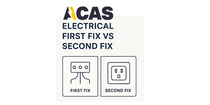 Electrical First Fix And Second Fix: A Complete Guide | ACAS Electrical